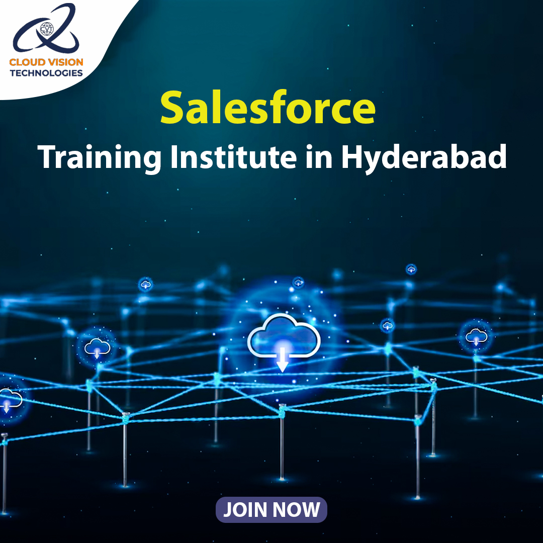 Salesforce Training Institute in Hyderabad - Cloud Vision Technologies ...