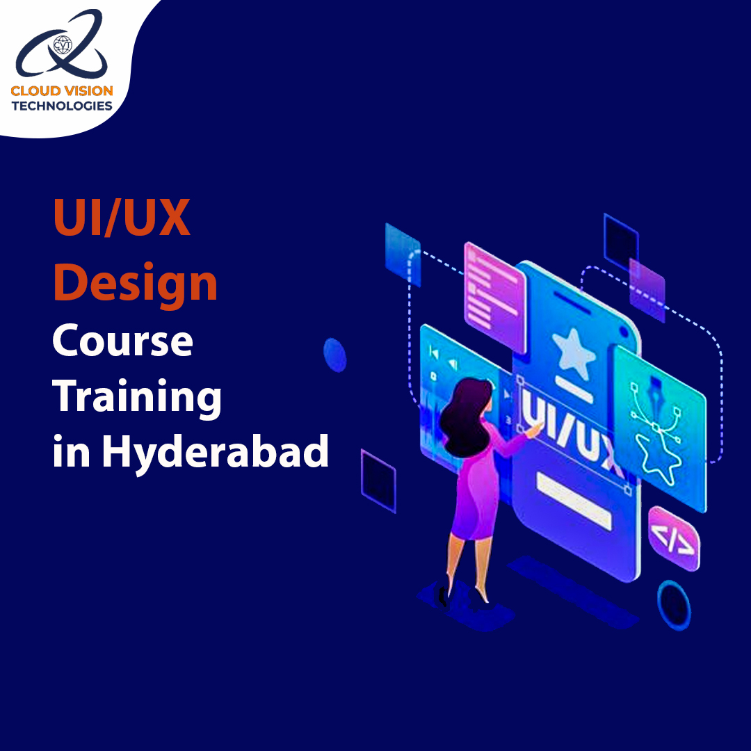 UI/UX Design Course Training in Hyderabad - Cloud Vision Technologies ...